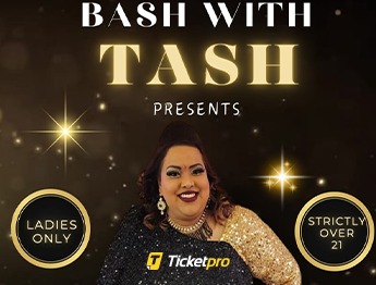 Ticketpro - Bash With Tash Ladies Night - 6th of July 2024