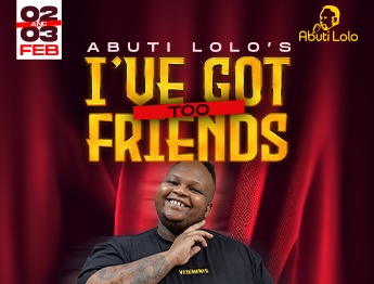 Ticketpro - Abuti Lolo I Have Got Friends Too Comedy Show - 2nd of February 2024